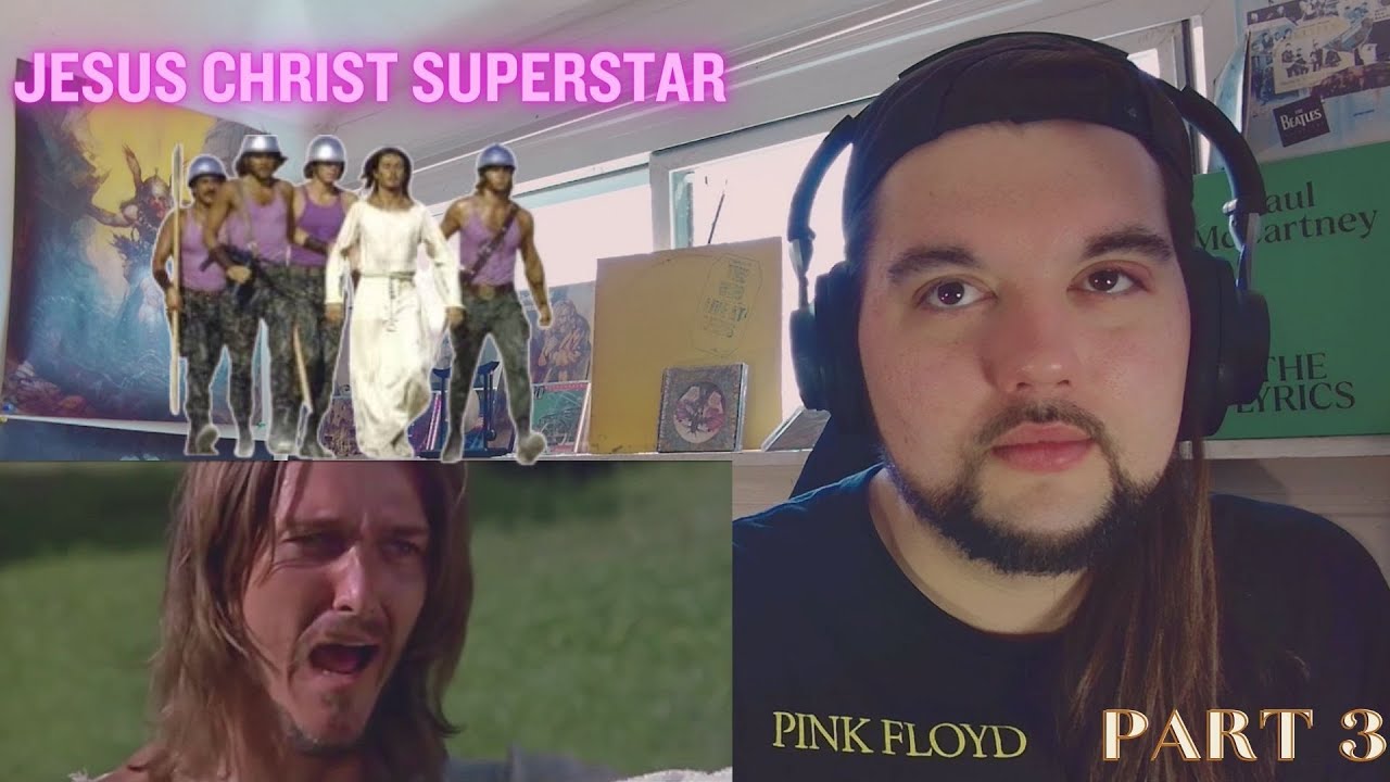 FIRST TIME REACTION "Jesus Christ Superstar" (Part 3) - YouTube