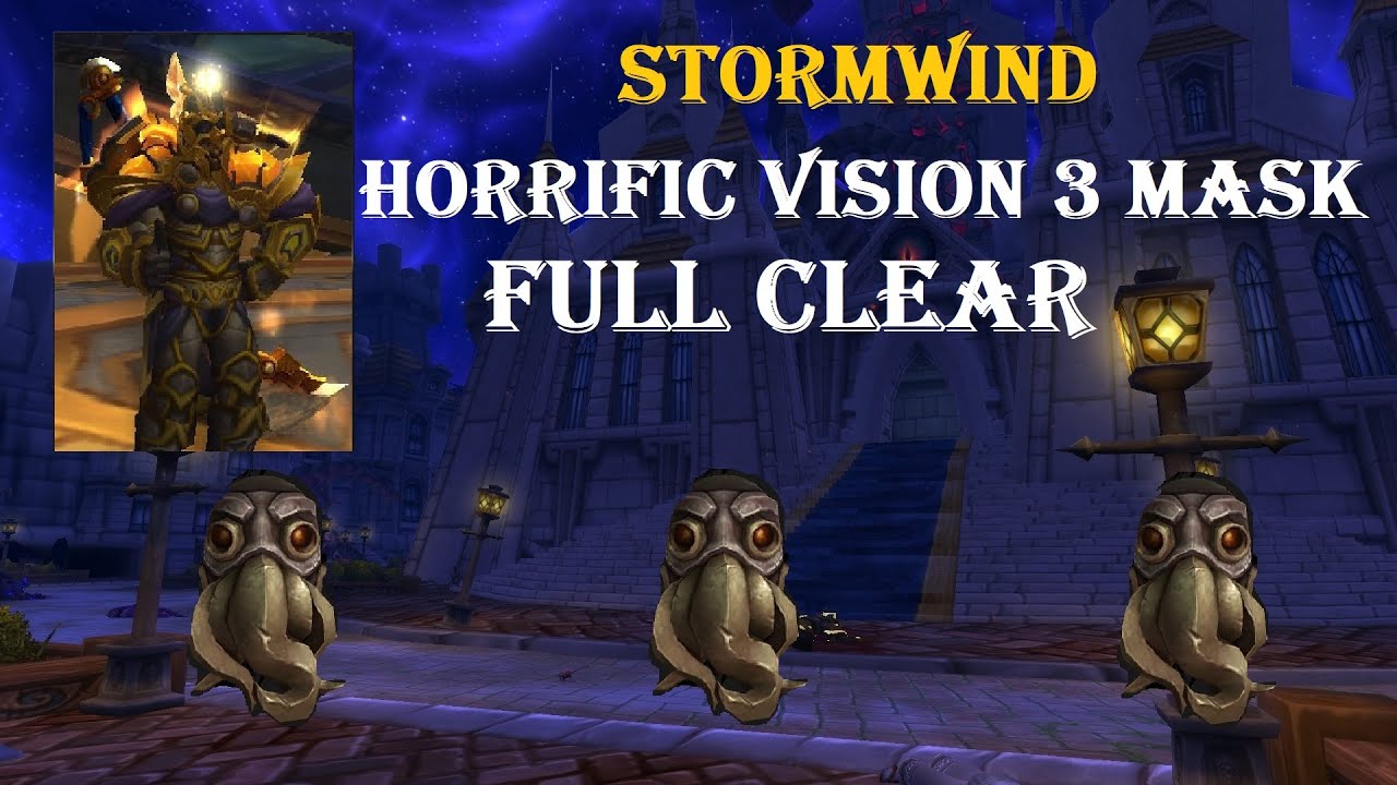 3 MASK FULL CLEAR RET PALADIN: Stormwind Horrific Vision Solo run ...