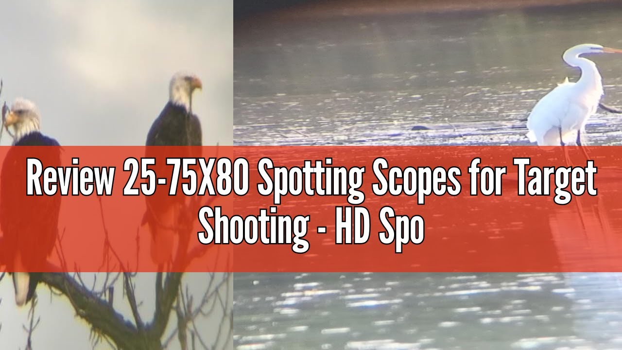 Review 25-75X80 Spotting Scopes for Target Shooting - HD Spotter Scope ...