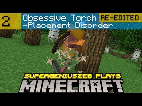 SGZ Plays Minecraft #2: Obsessive Torch-Placement Disorder (Re-Edited)