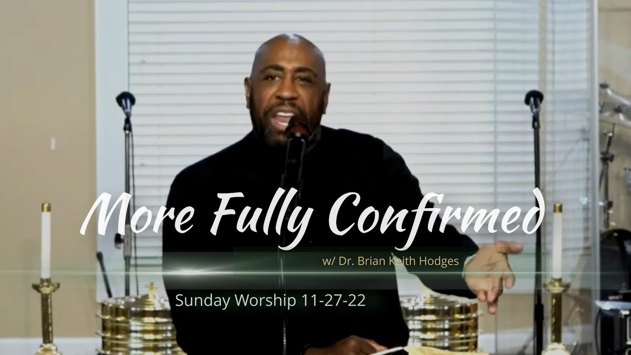 "More Fully Confirmed" w/ Dr. Brian Keith Hodges #gcceverywhere - YouTube
