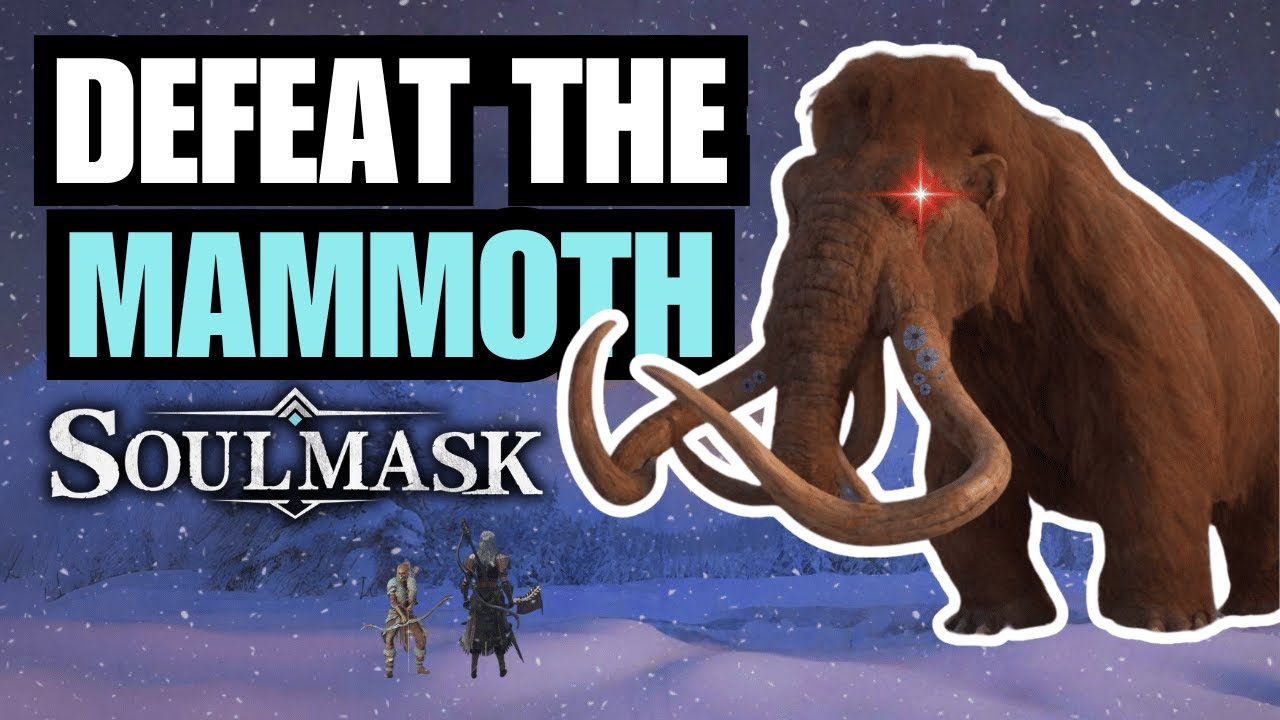 SOULMASK: Defeat The Titan Mammoth Boss - YouTube