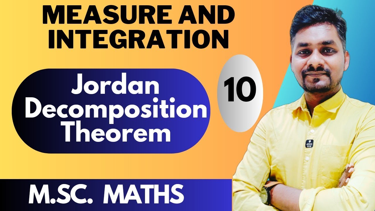 / Jordan Decomposition Theorem / Mesure integration / For Msc ...