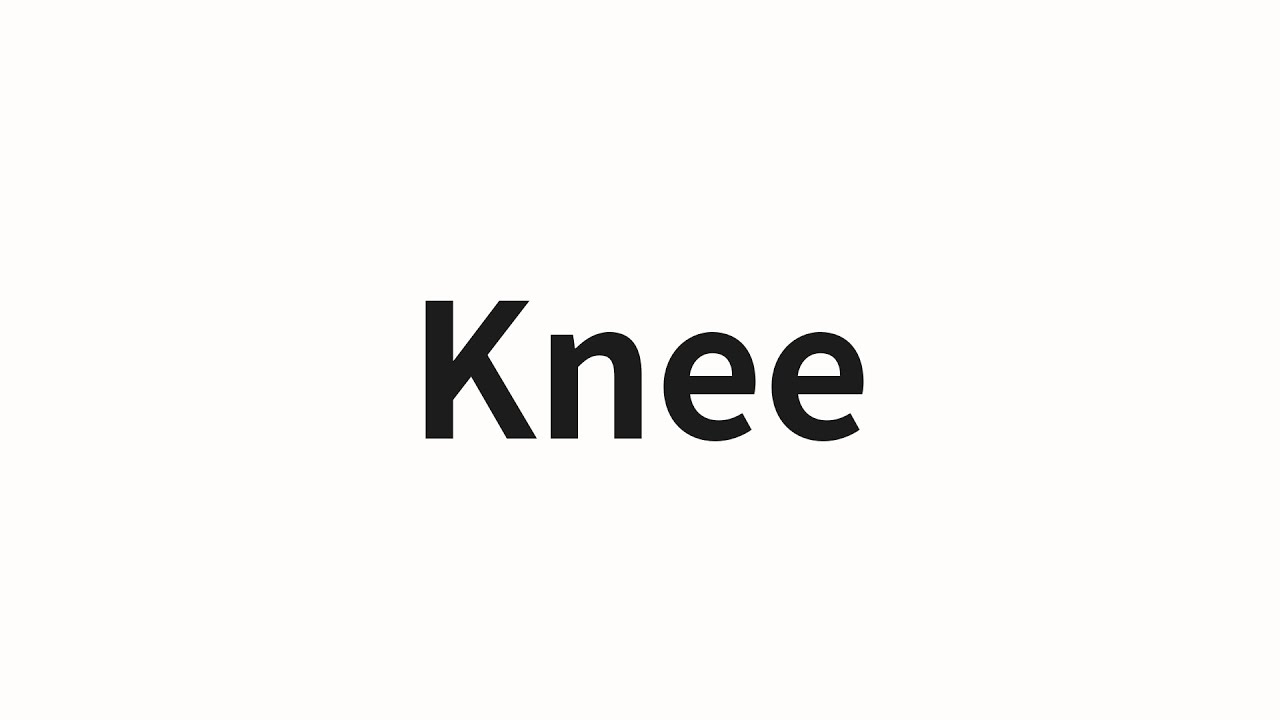 How to pronounce Knee | Knee (knee in Chinese) - YouTube