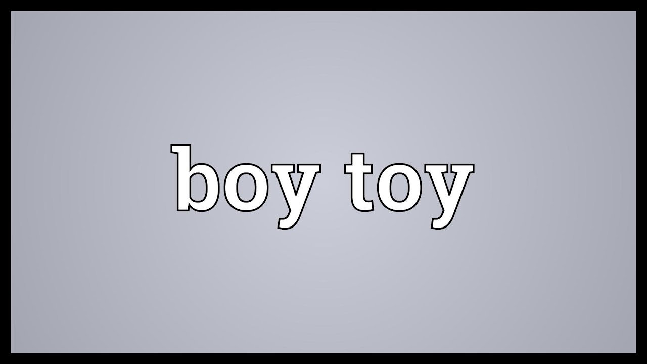 Boy Toy Meaning YouTube boy-toy-meaning-youtube