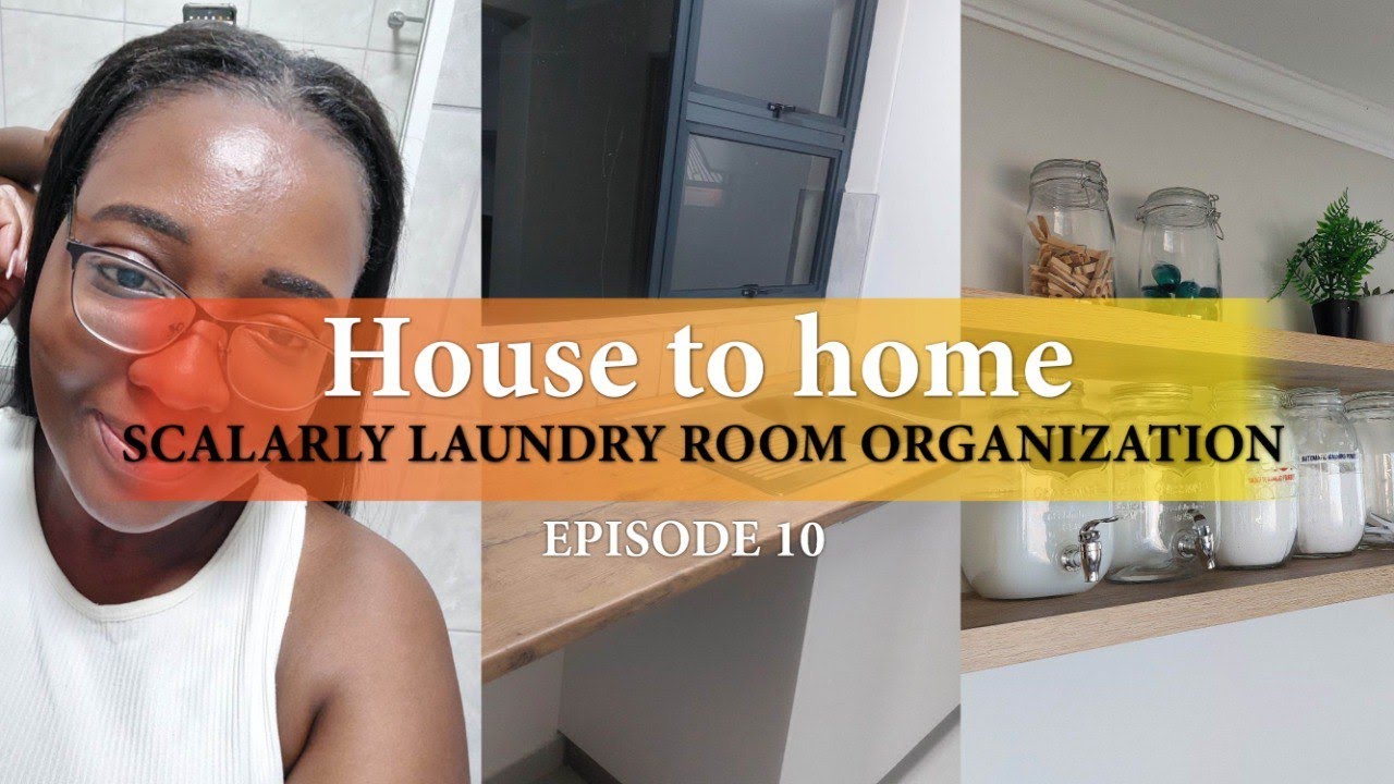 House to home Episode 10| scalary Laundry Room Organization| Namibian ...