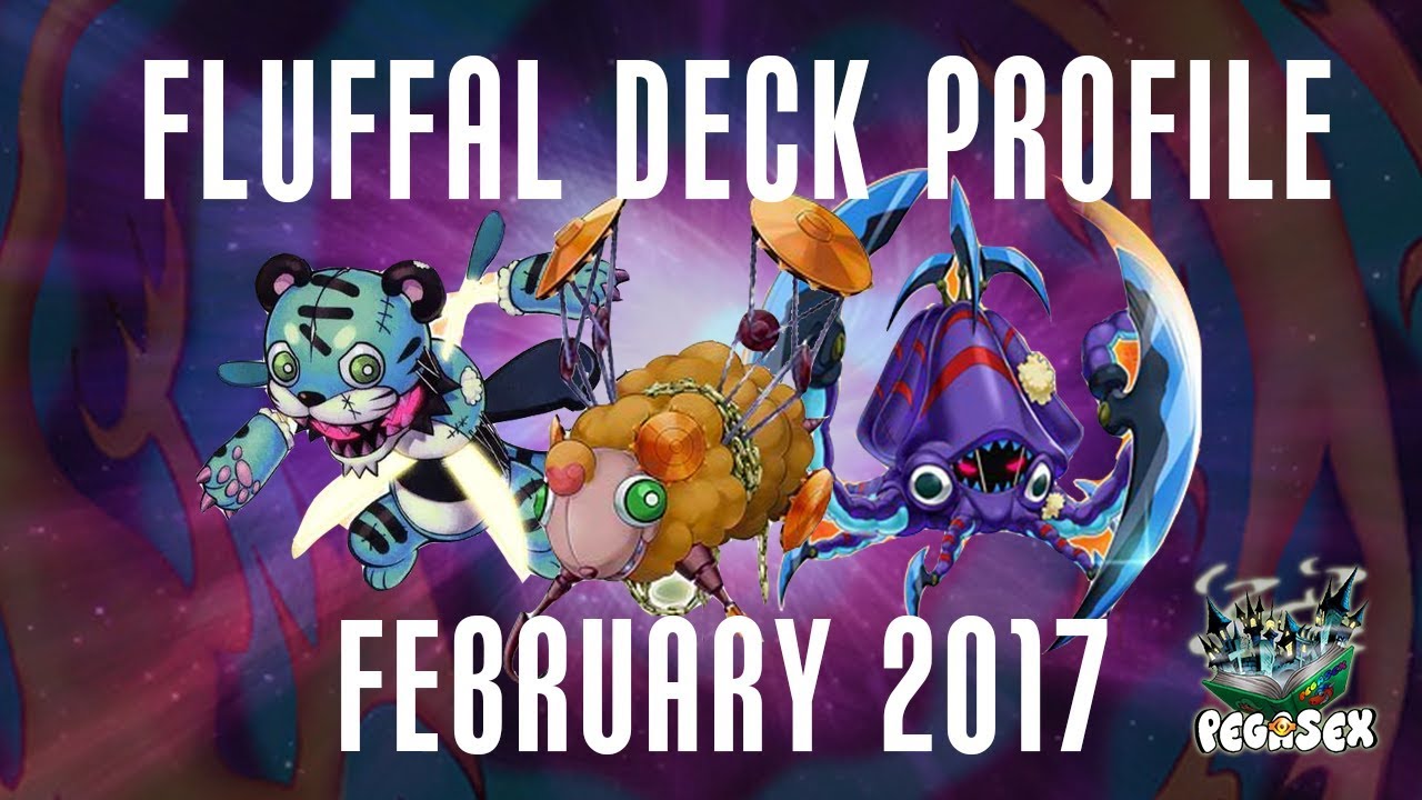 Fluffal Deck Profile! February 2017 (Post Fusion Enforcers!) - Pegasex ...