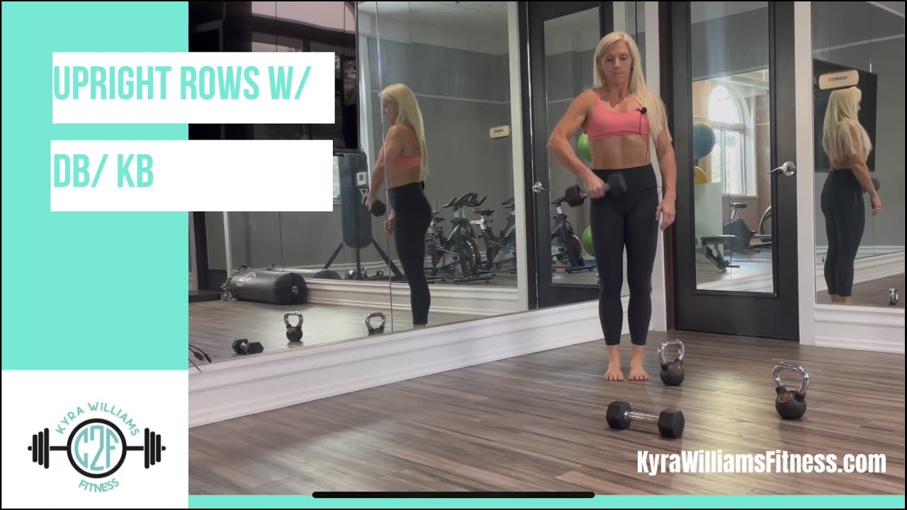 How to do Upright Rows | Kyra Williams Fitness' Favorite upper Body ...