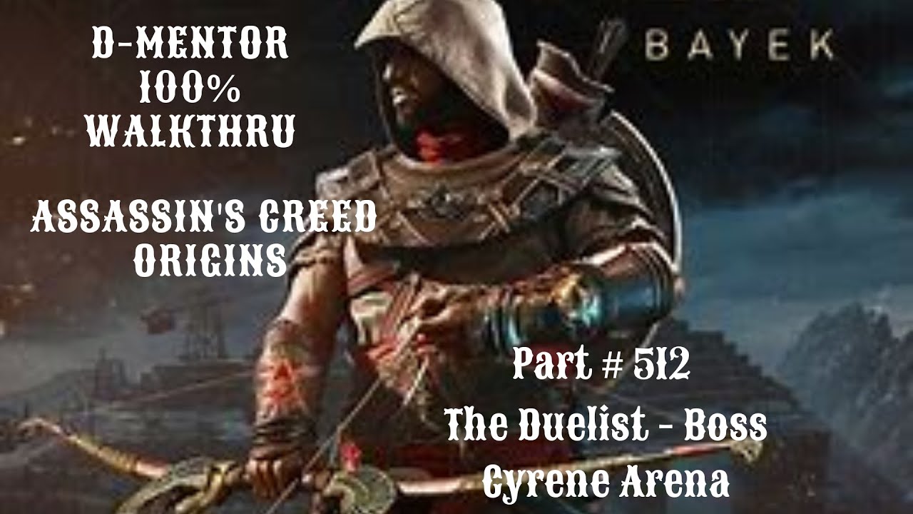 Assassin's Creed Origins 100% Walkthrough The Duelist Boss Cyrene Arena ...