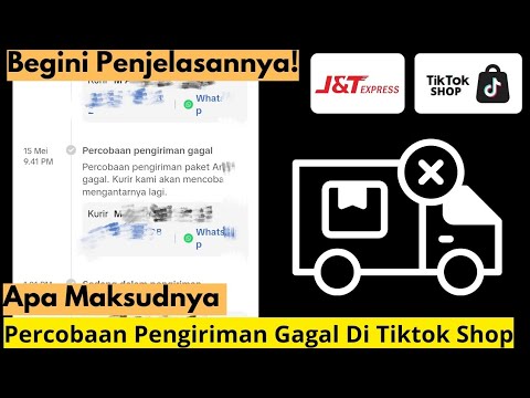 Apa Maksudnya Percobaan Pengiriman Gagal Di tiktok Shop | Penjelasan Tiktok Shop