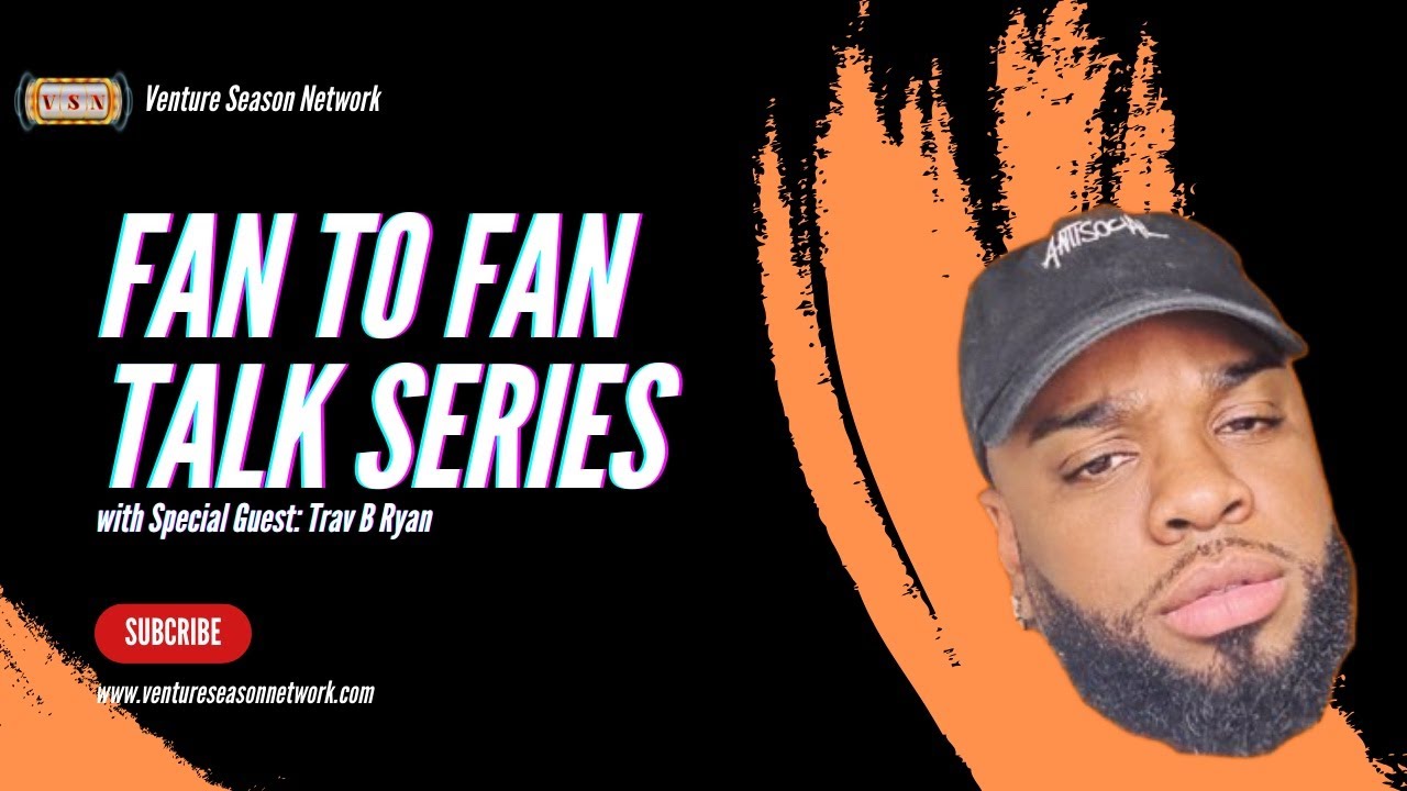 Fan To Fan Talk Series: w/ special guest Trav B Ryan - YouTube