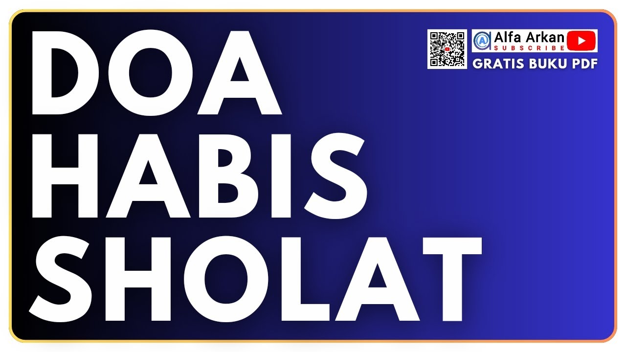 DOA HABIS SHOLAT #doa - YouTube