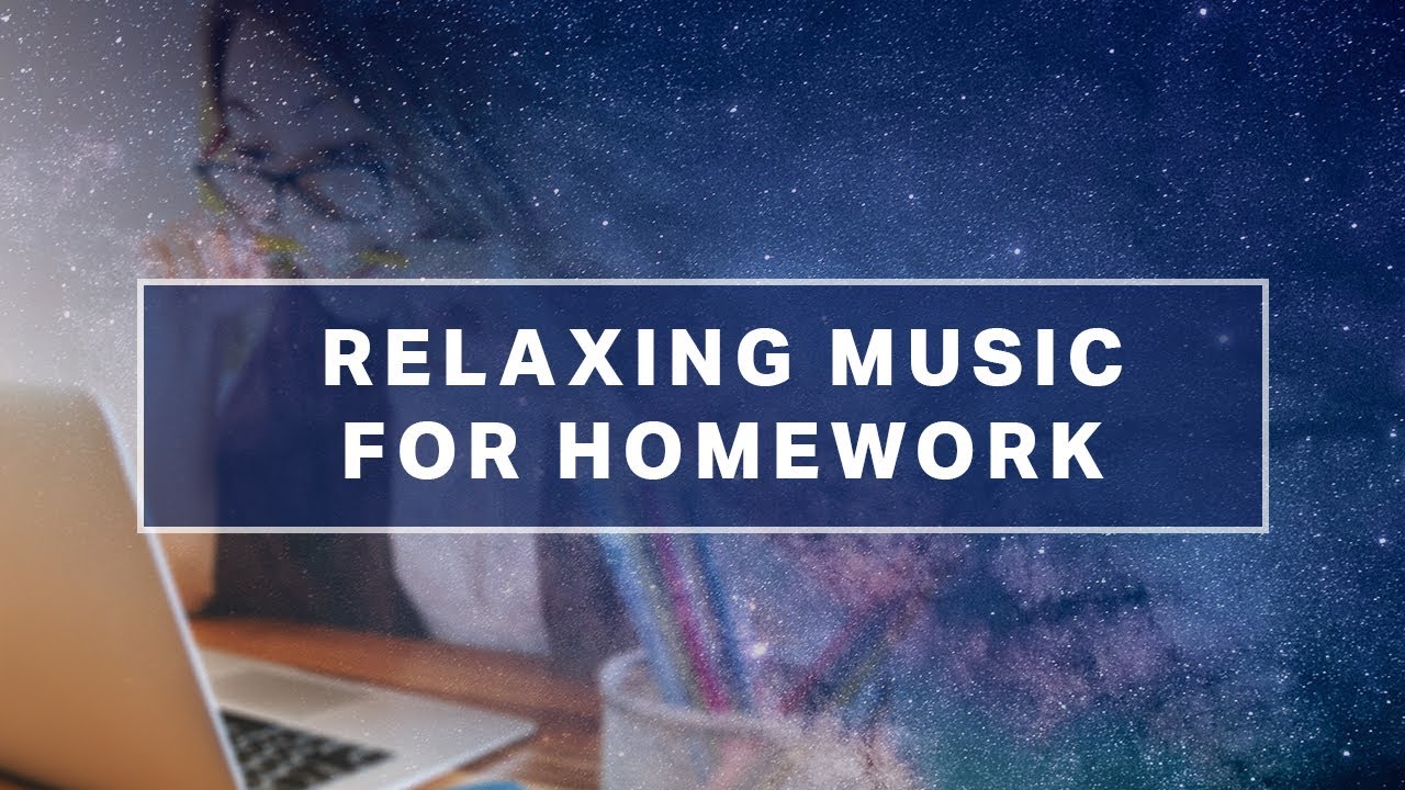 Calm and Relaxing Music for Doing Homework | Music to Help Focus on ...