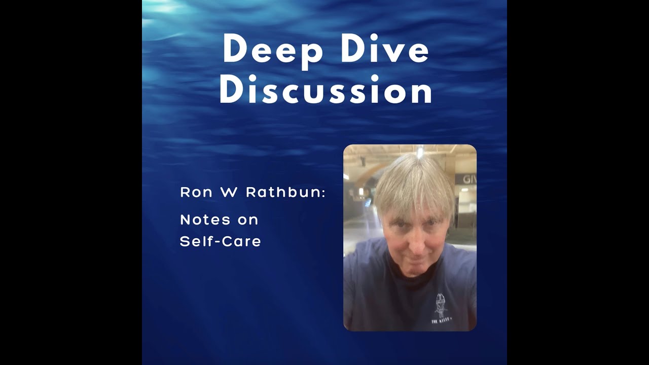 Deep Dive Discussion: Ron W Rathbun's Notes on Self-Care - YouTube