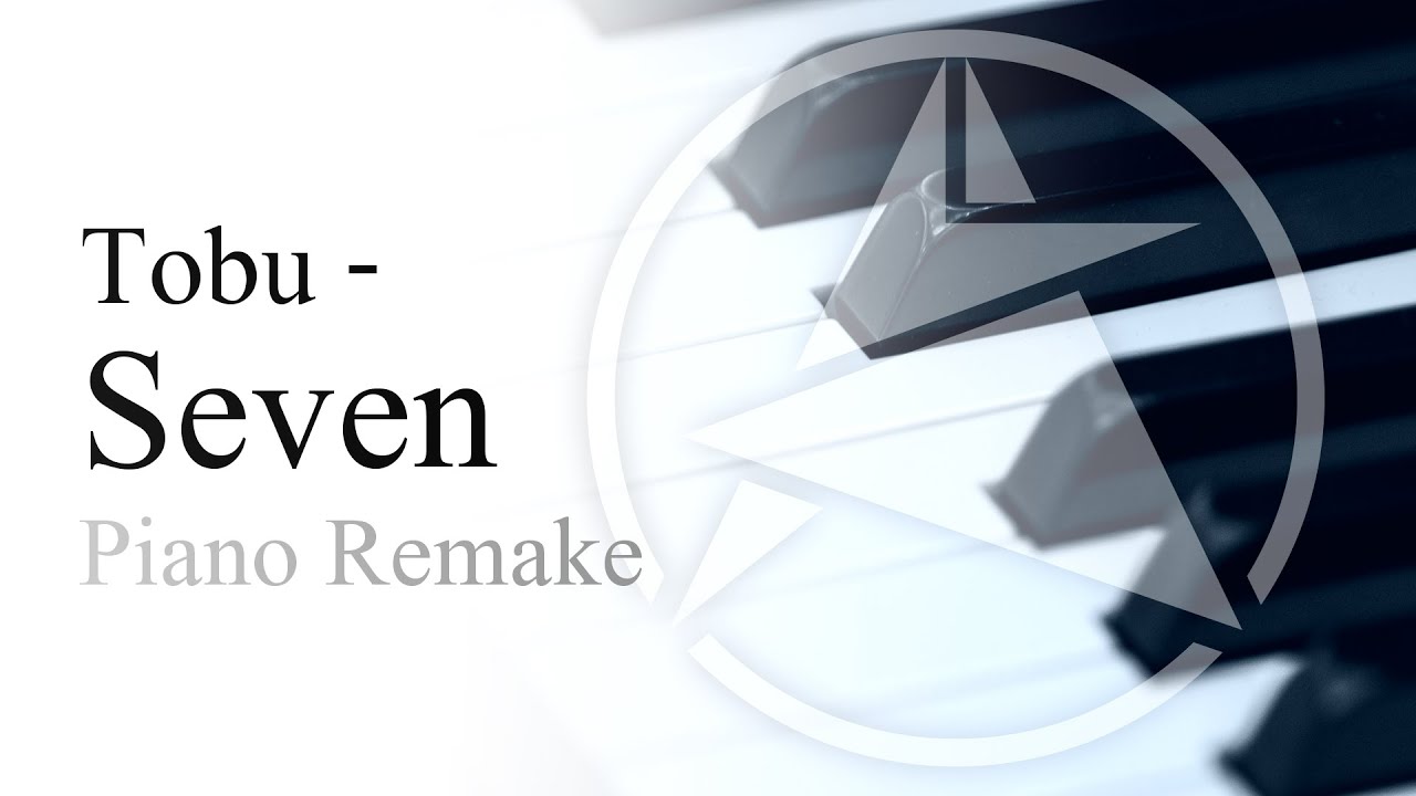 Tobu - Seven [Piano Remake] - YouTube