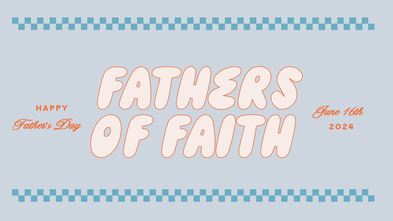 Fathers of Faith | June 16th, 2024 | George Hulse - YouTube
