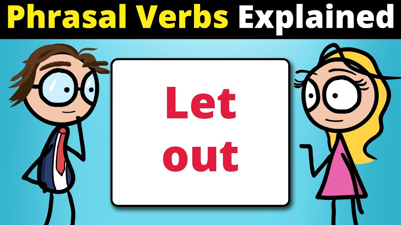 "Let out" Phrasal Verb Explained in 1 Minute - YouTube