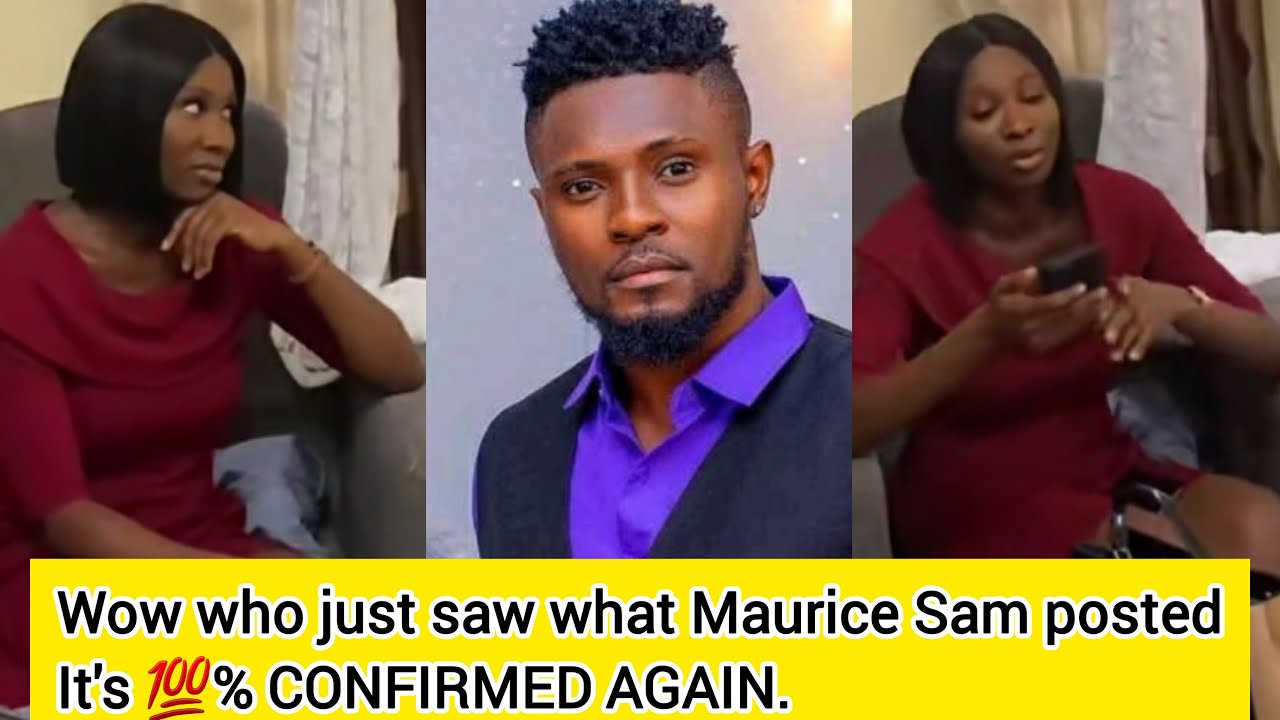 Wow who just saw what Maurice Sam posted It's 💯% CONFIRMED AGAIN. - YouTube