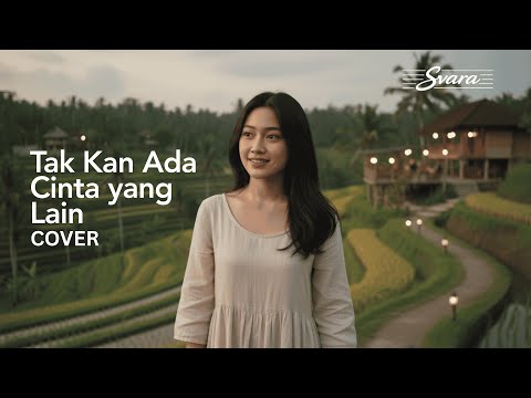 Tak Kan Ada Cinta yang Lain – Dewa 19 |  Mellow Cover by Svara