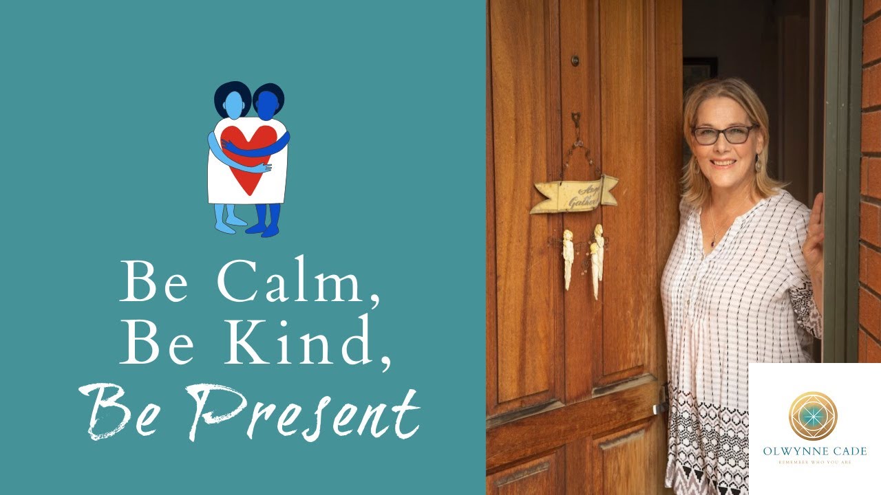 Be Calm, Be Kind, Be Present. - YouTube