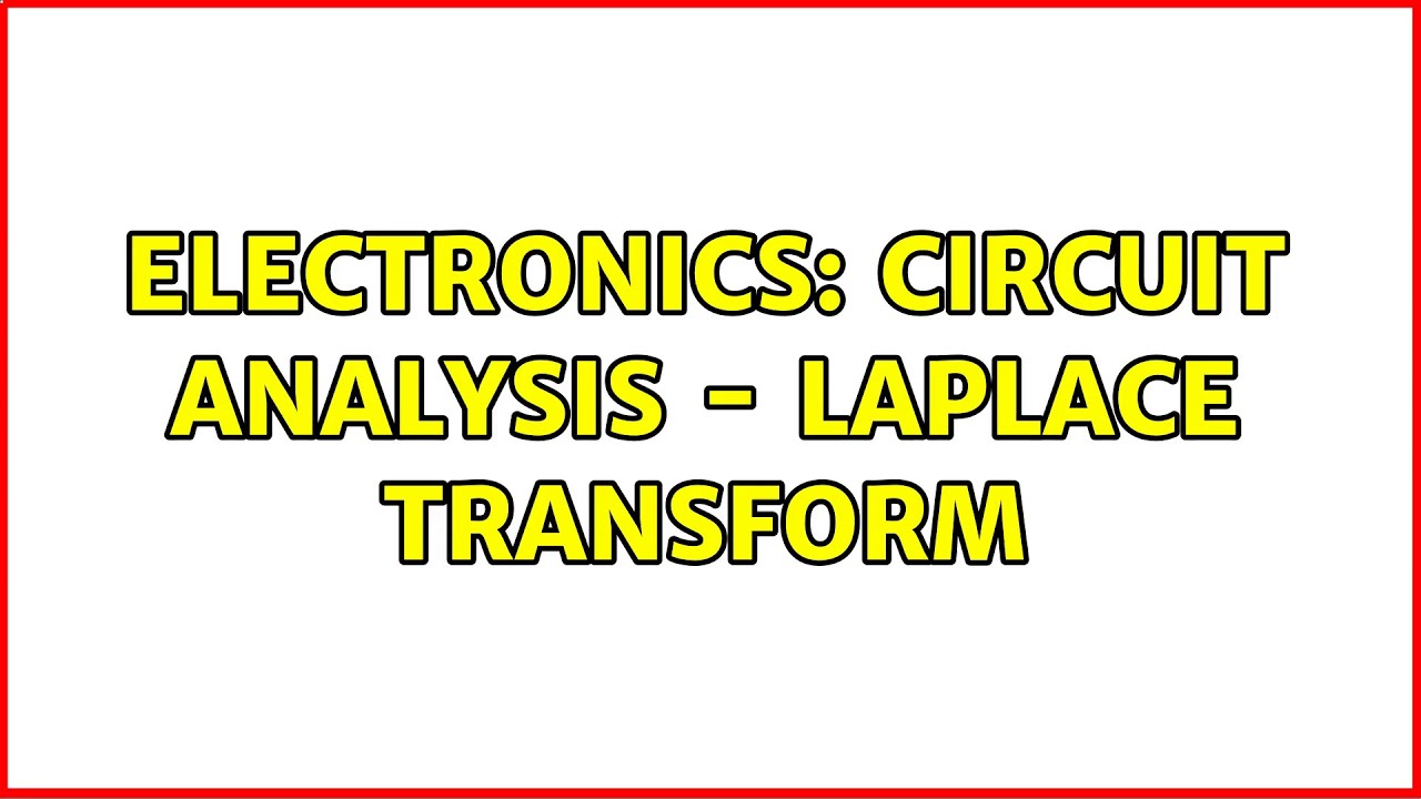 Electronics: Circuit analysis - laplace transform - YouTube
