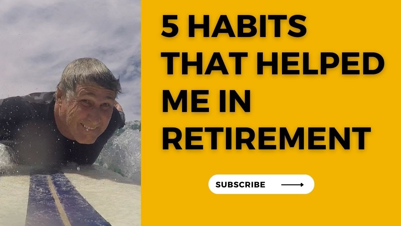 5 Habits that helped in in retirement. Planning retirement, semi ...