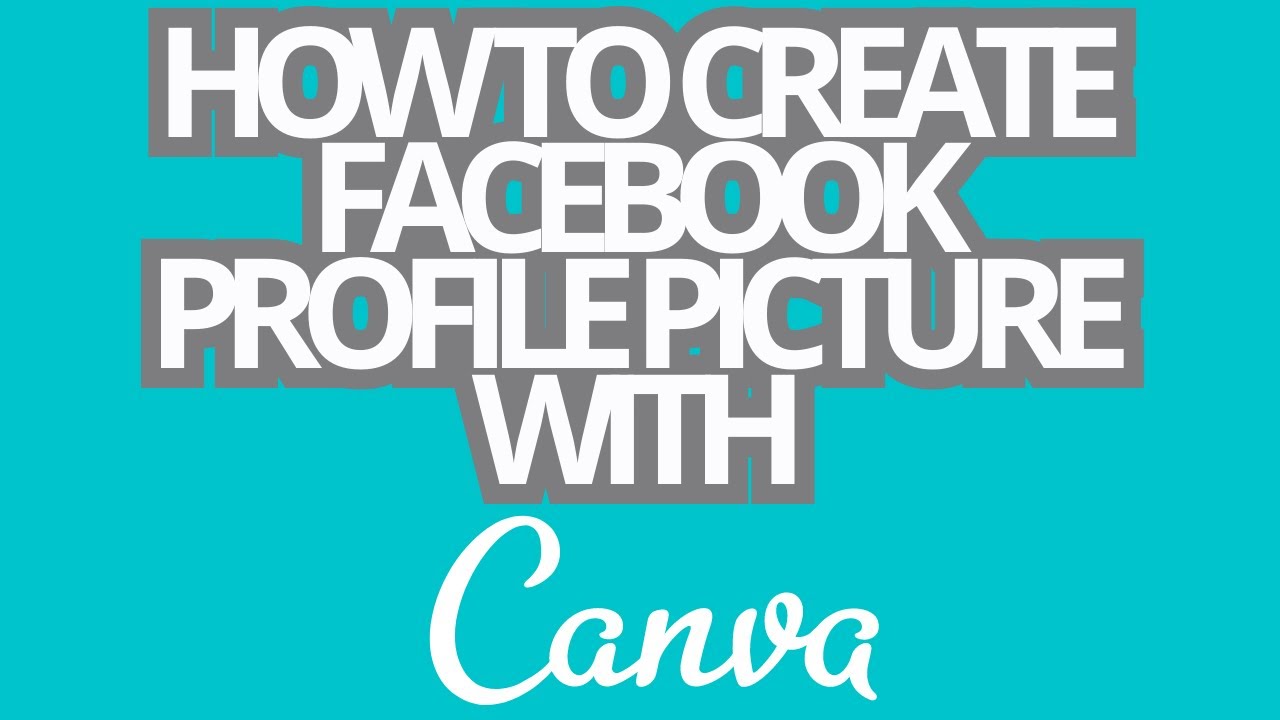 CANVA: HOW TO CREATE FACEBOOK PROFILE PICTURE WITH CANVA - YouTube