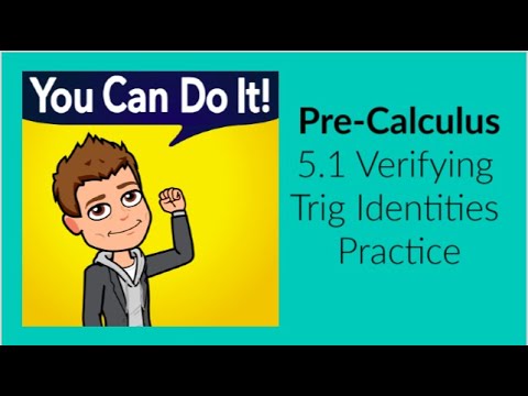 Pre-Calc 5.1 Verifying Trig Identities Practice - YouTube