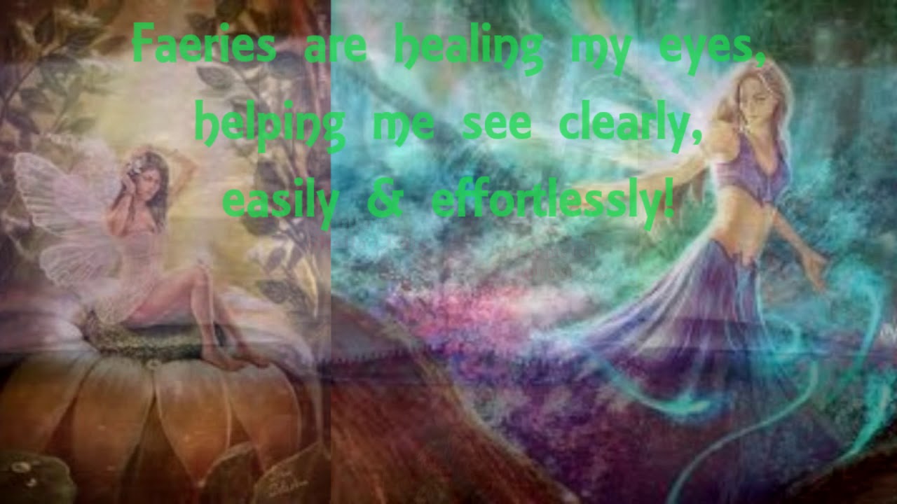 Faeries Heal My Eyes & Help Me See Clearly SUBLIMINAL - YouTube