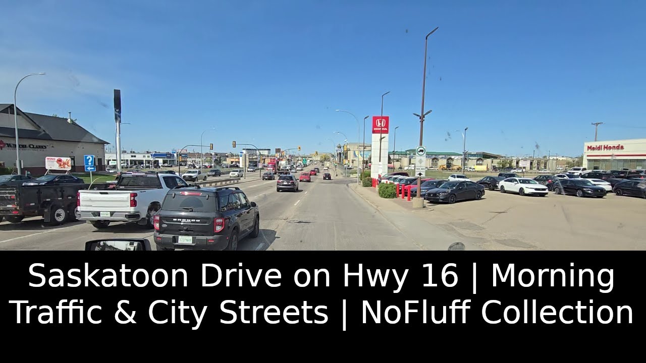 Saskatoon Drive on Hwy 16 | Morning Traffic & City Streets | NoFluff ...