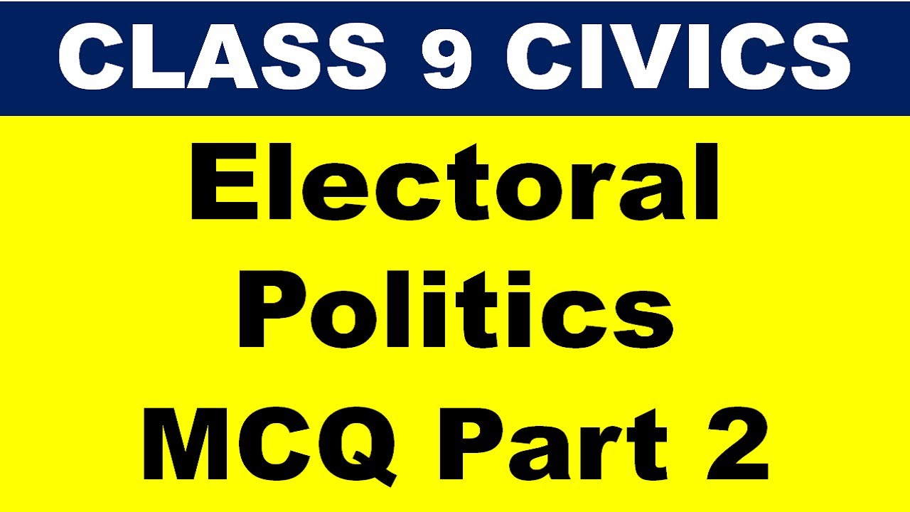 Electoral Politics MCQ Questions for Class 9 Civics Chapter 3 Part 2 ...
