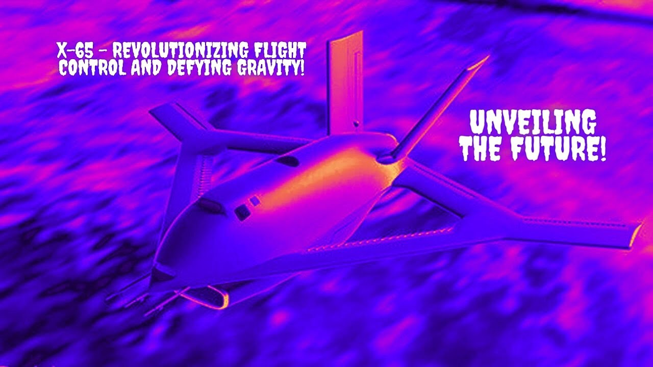 "X-65 - Revolutionizing Flight Control and Defying Gravity!" - YouTube