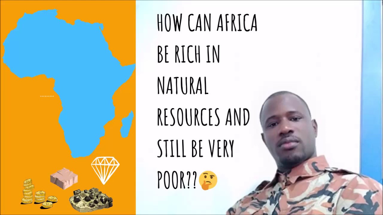 How can Africa be rich in natural resources and yet still be so poor ...