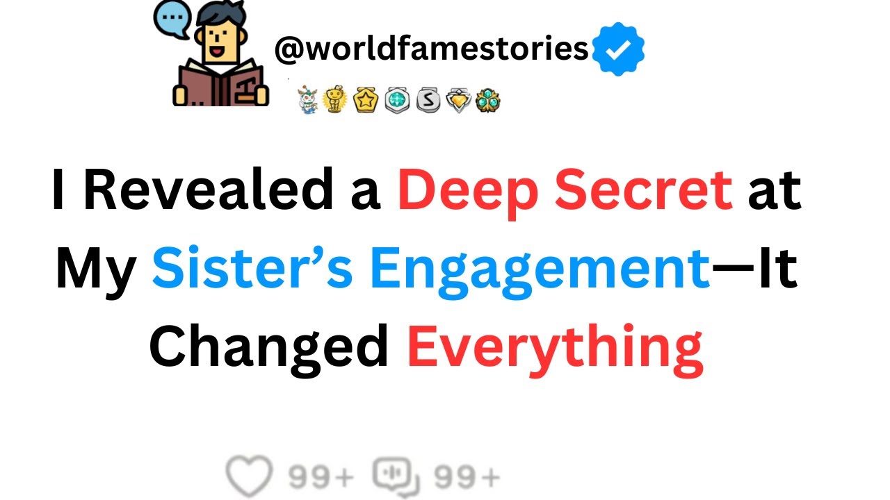I Revealed a Deep Secret at My Sister’s Engagement—It Changed ...