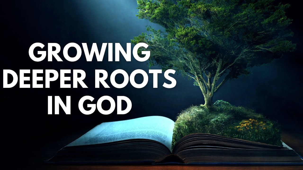 GROWING DEEPER ROOTS IN GOD (March 19, 2023) - YouTube