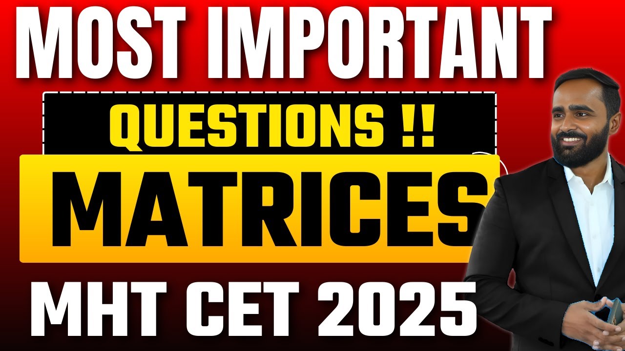 Most Important Questions of Matrices|MHT CET 2025|Pradeep Giri Sir ...