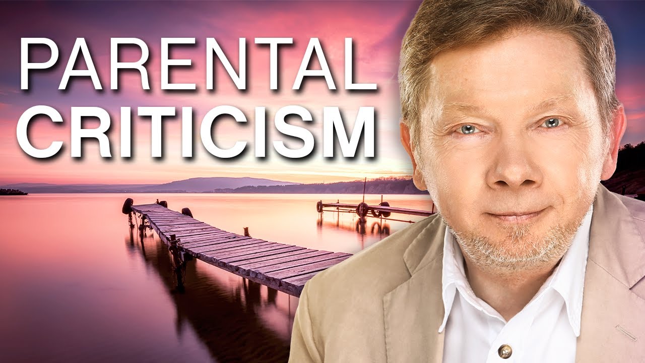 Eckhart Tolle On Parental Criticism - YouTube