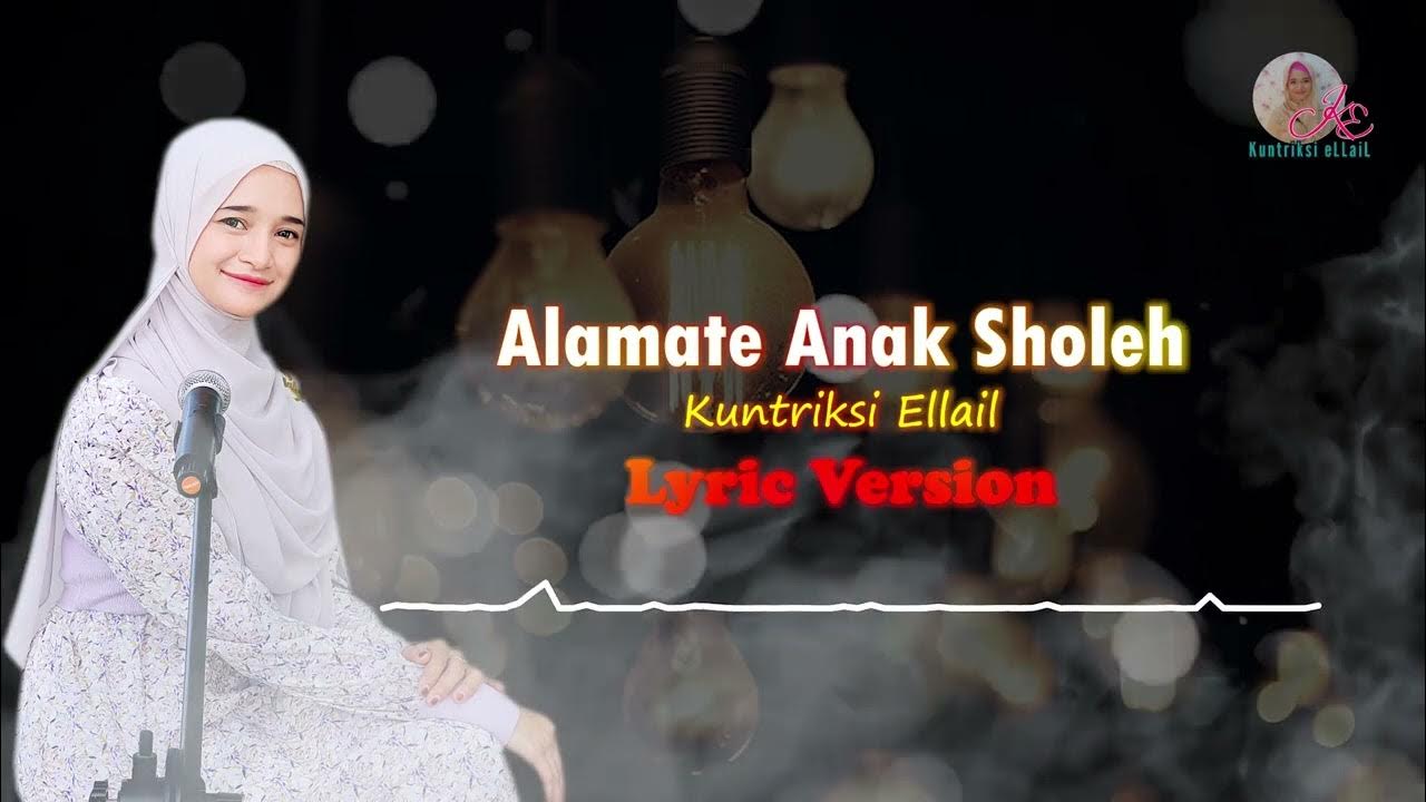 ALAMATE ANAK SHOLEH - Lyric Version - Kuntriksi Ellail - YouTube Music