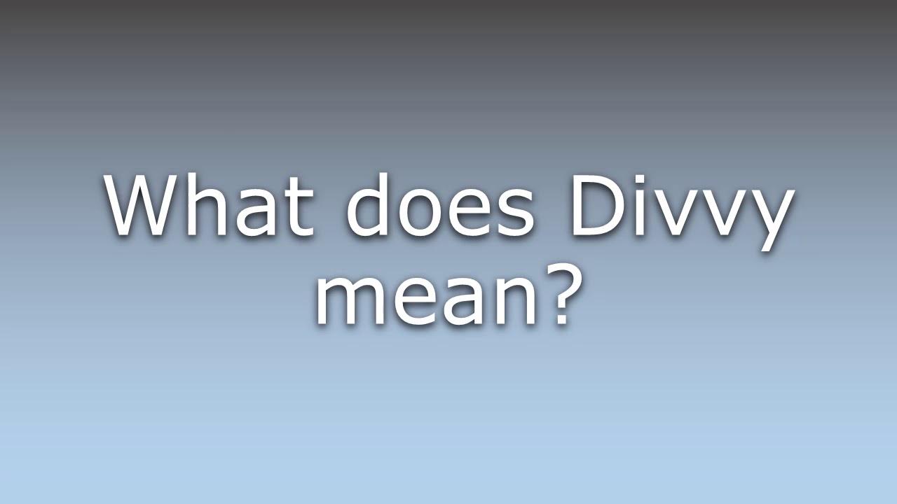 What does Divvy mean? - YouTube