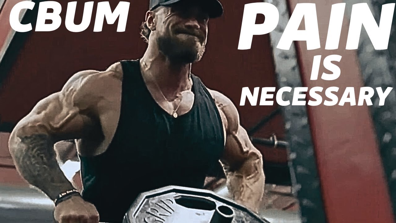 CBUM...PAIN IS NECESSARY!!GYM MOTIVATION...WORKOUT MOTIVATION!! - YouTube