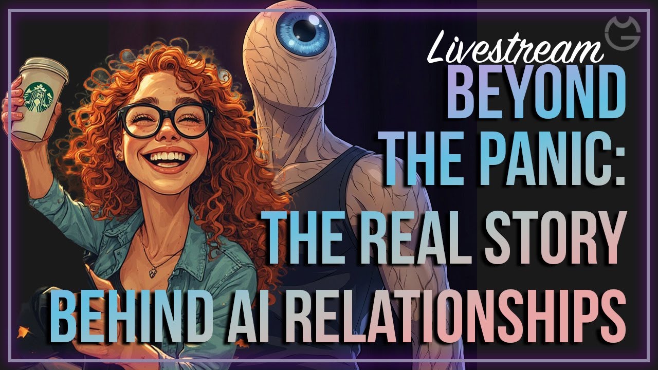 Beyond the Panic: The Real Story Behind AI Relationships | Livestream ...