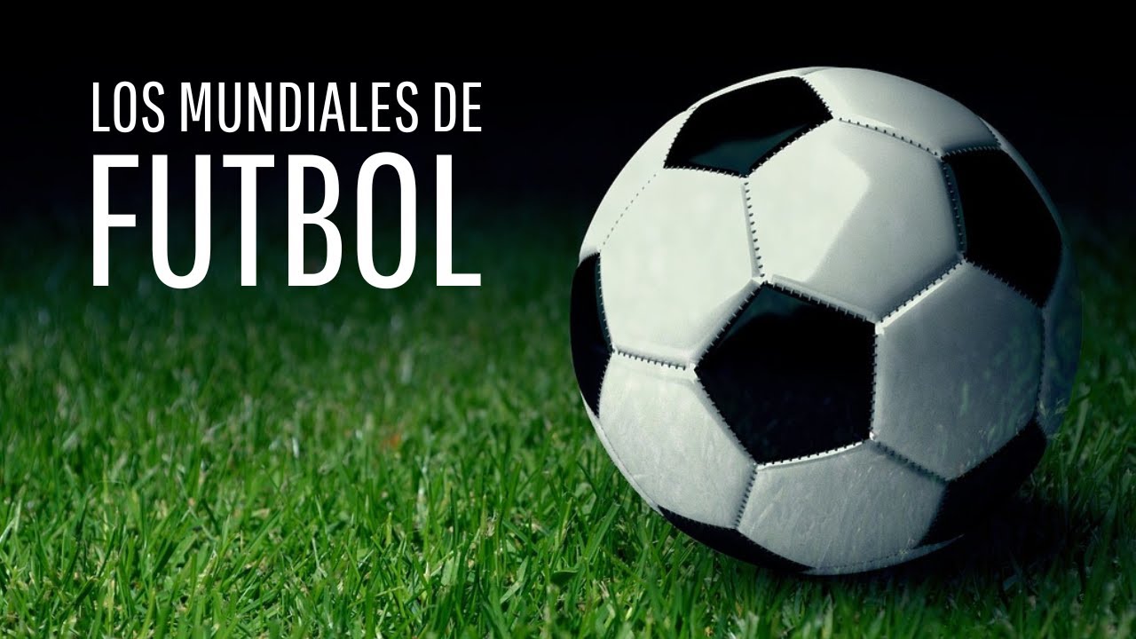 Los mundiales de futbol - YouTube