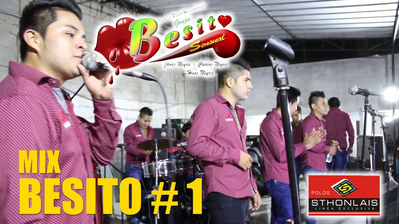 Mix besito # 1 BESITO SENSUAL Exclusivo CONCIERTO OFICIAL EN CHICLAYO Agosto 2018 - YouTube Music