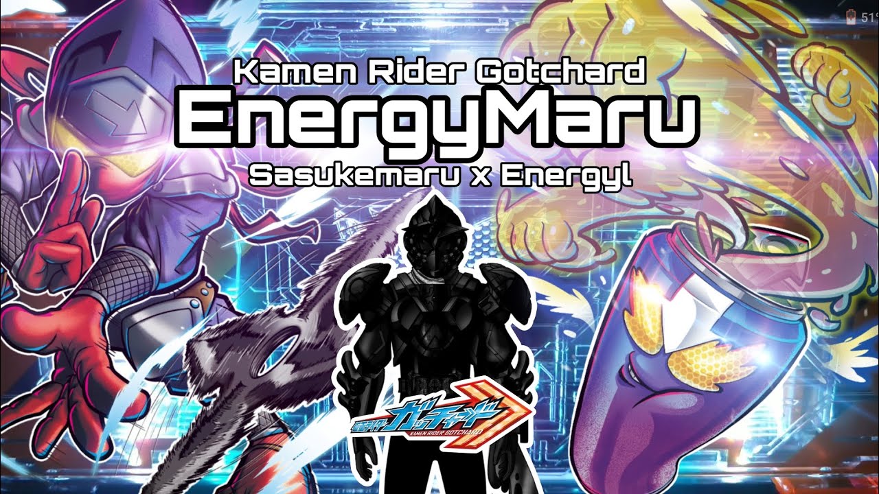 ENERGYMARU | SASUKEMARU ️ ENERGYL (HENSHIN SOUND) KAMEN RIDER GOTCHARD ...