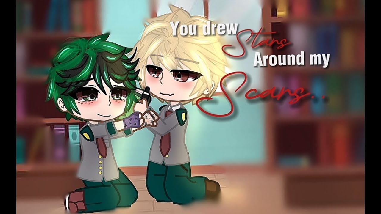"You drew stars around my scars..." 💕 ||not original|| [bnha/mha] [bkdk ...