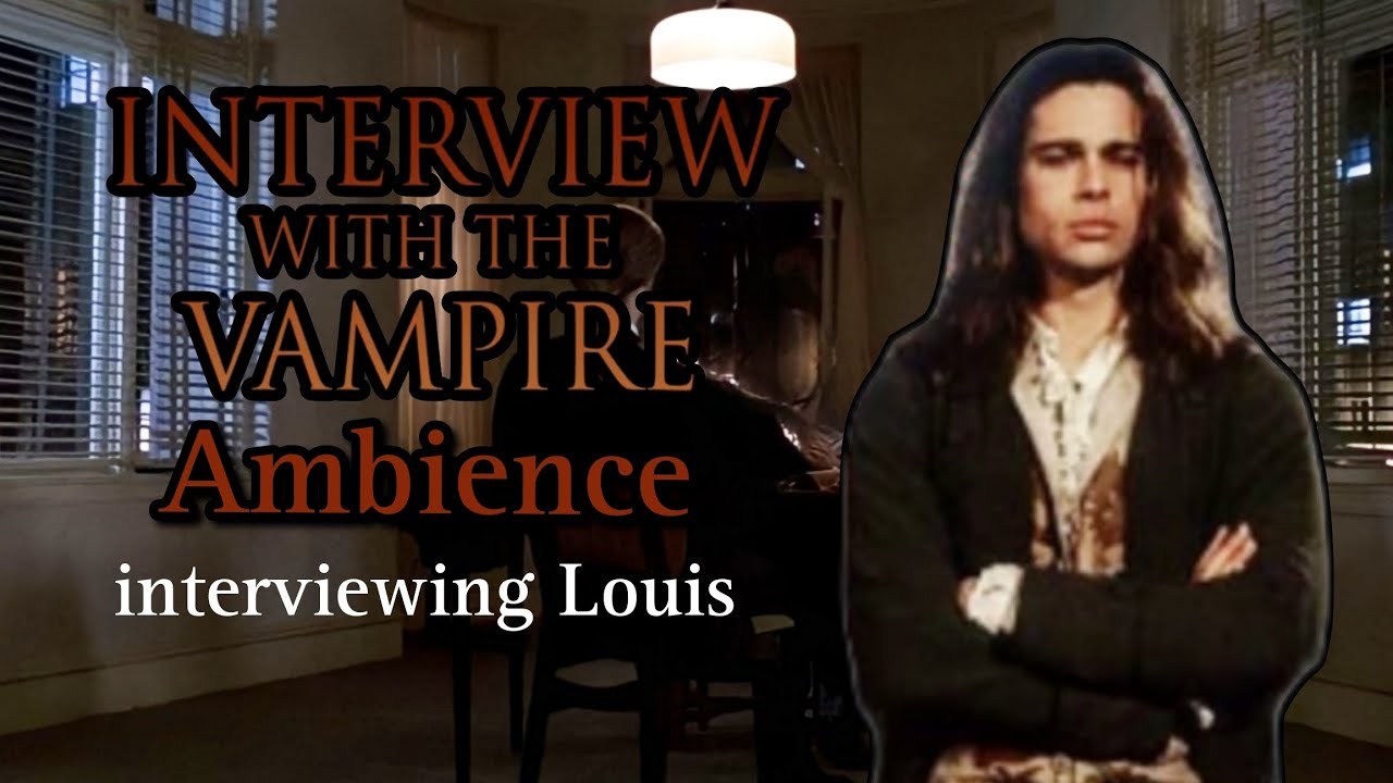Interview with the vampire Ambience - Interviewing Louis - YouTube