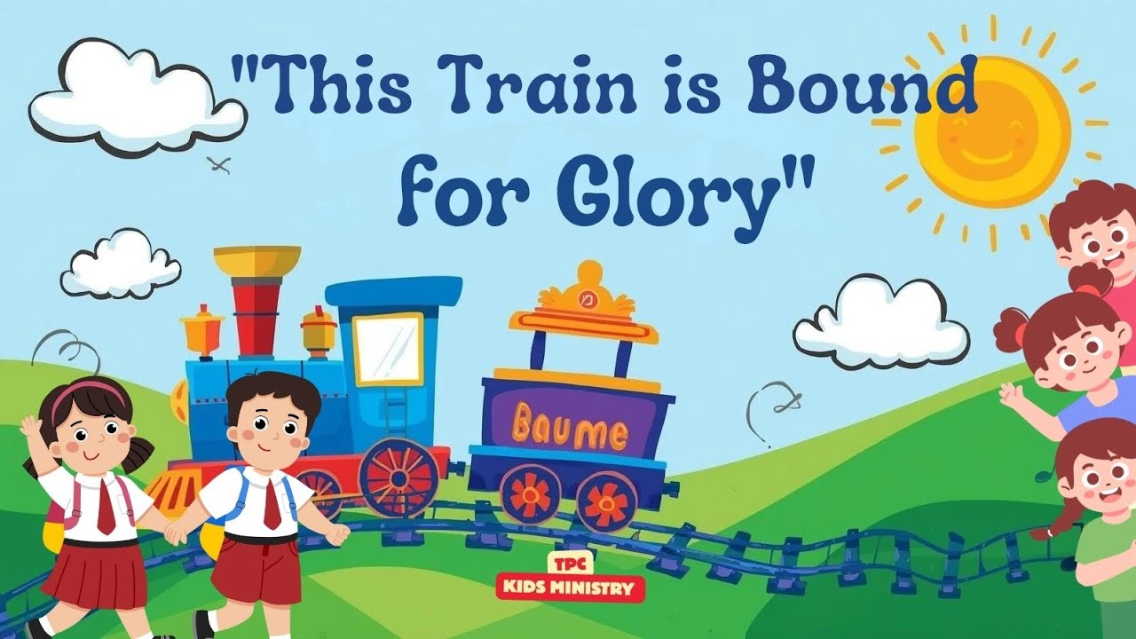 This Train Is Bound for Glory | Kids Choir Worship Song | TPC Kids ...