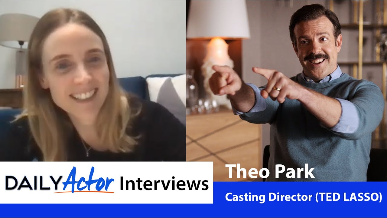 Casting Director Theo Park on TED LASSO, Self-Tape Auditions and Advice to Actors - YouTube