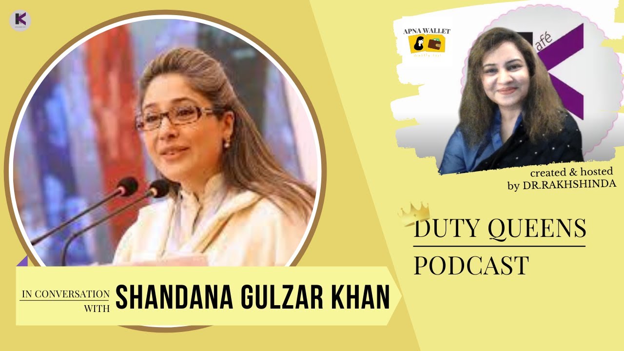 Duty Queens Podcast | Honourable Shandana Gulzar Khan | Hosted by Dr ...