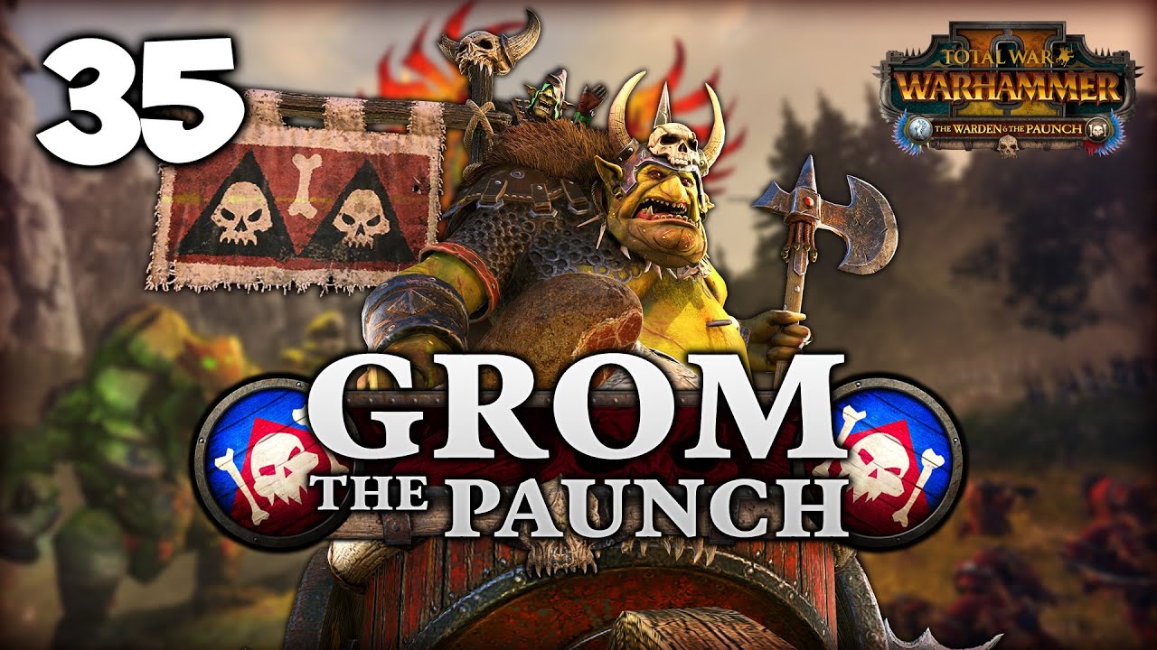 GROM'S LAST MARCH! Total War: Warhammer 2 - Broken Axe - Grom the ...
